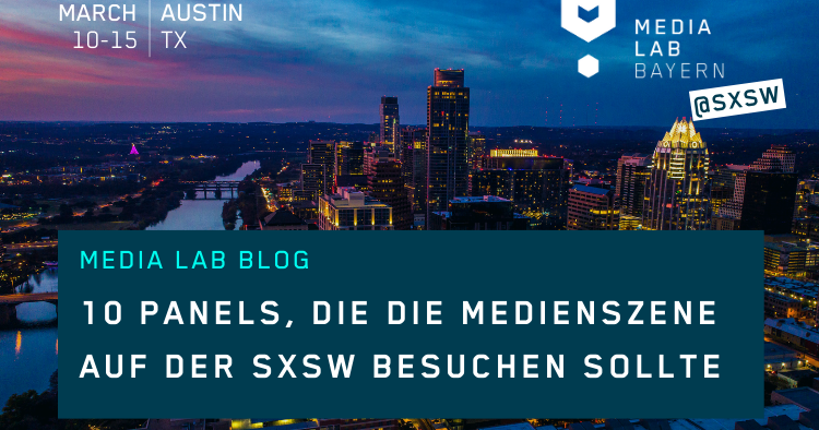 10 Panels, die die Medienszene auf der SXSW besuchen sollte